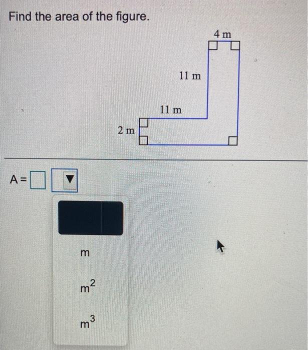 Solved Find the area of the figure. 4 m 11 m 11 m 2 m A = m | Chegg.com