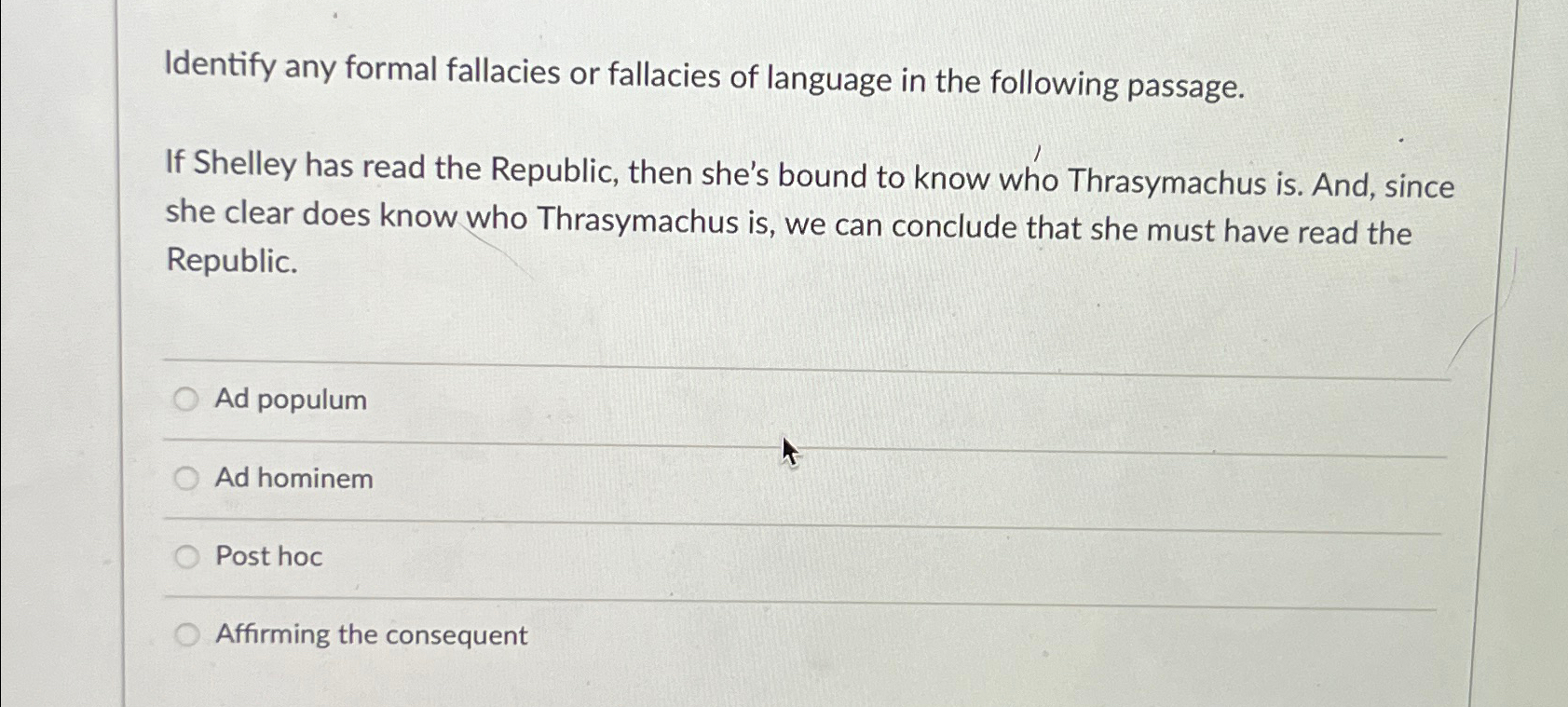 Solved Identify any formal fallacies or fallacies of | Chegg.com