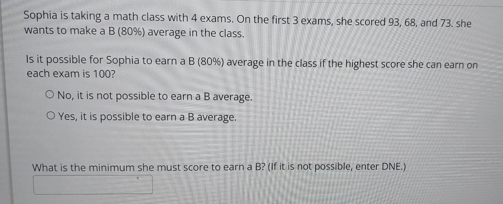 Solved Sophia is taking a math class with 4 exams. On the | Chegg.com