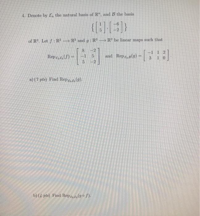 Solved 4. Denote by E, the natural basis of R", and B the | Chegg.com