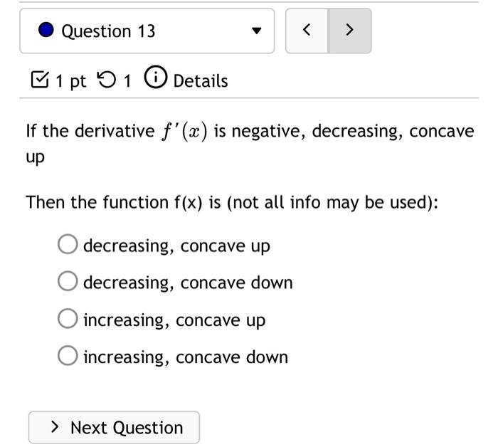 Solved If the derivative f′(x) is negative, decreasing, | Chegg.com