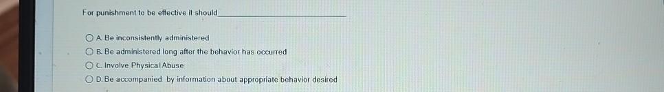 Solved For punishment to be effective it shouldA. ﻿Be | Chegg.com