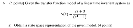 Solved (5 ﻿points) ﻿Given the transfer function model of a | Chegg.com