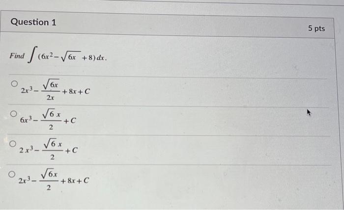 Solved ∫(6x2−6x+8)dx2x3−2x6x+8x+C6x3−26x+C2x3−26x+C2x3−26x+8 | Chegg.com