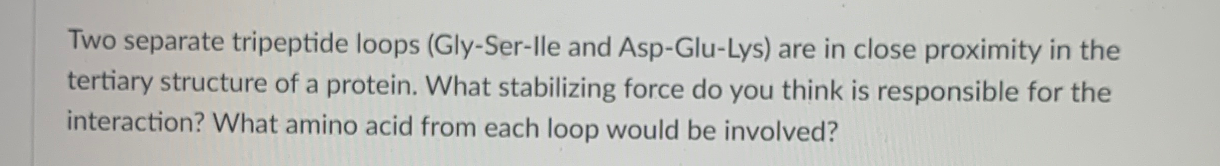 Solved Two separate tripeptide loops (Gly-Ser-Ile and | Chegg.com