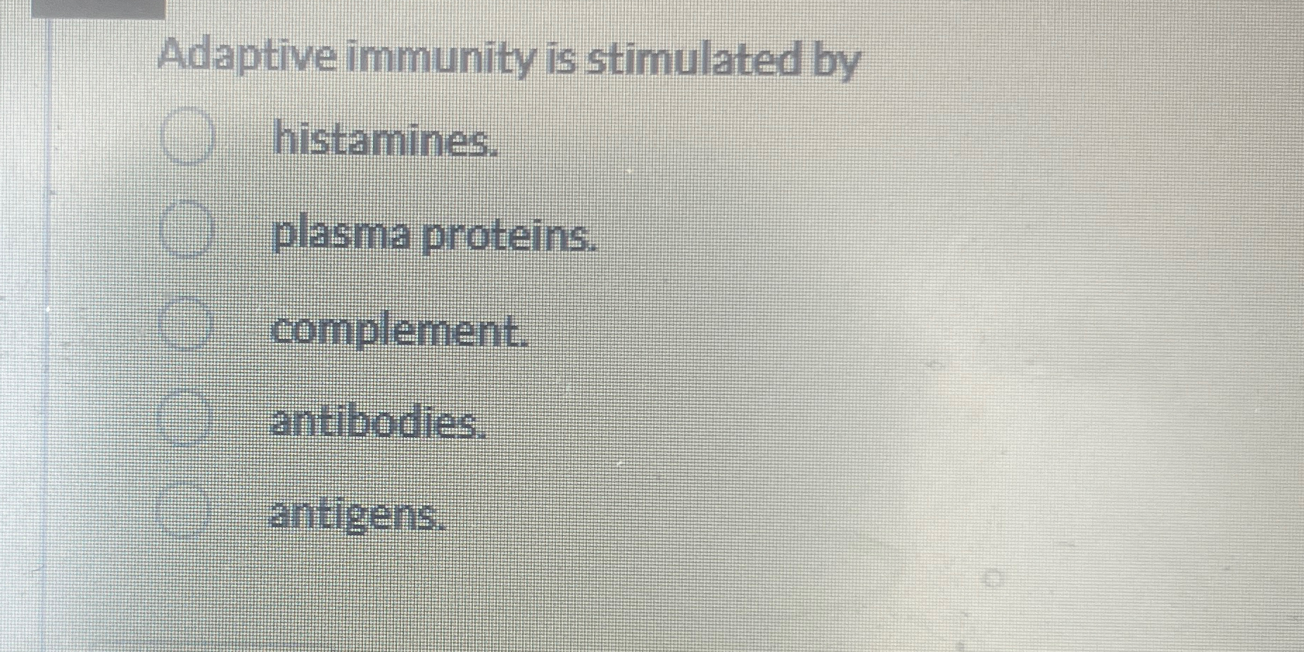 Solved Adaptive immunity is stimulated byhistamines.plasma | Chegg.com