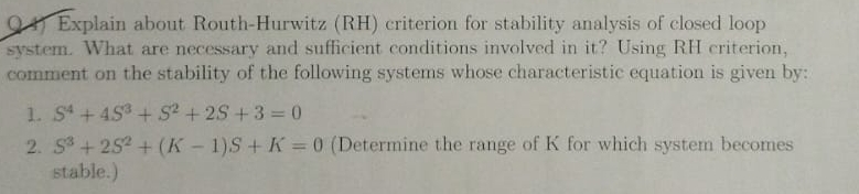 Solved Q1 ﻿Explain about Routh-Hurwitz (RH) ﻿criterion for | Chegg.com