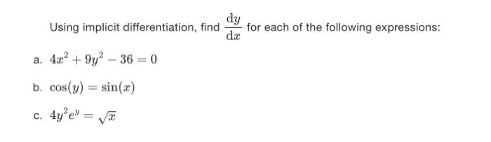 Solved Using implicit differentiation, find dxdy for each | Chegg.com