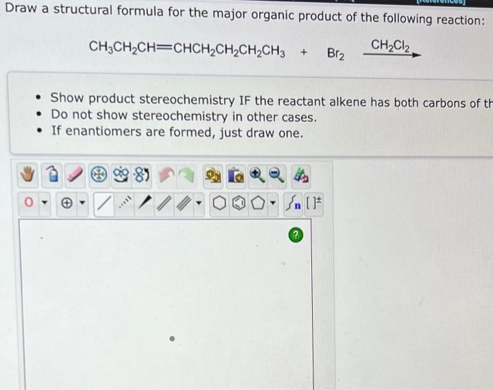[Solved]: Draw a structural formula for the major organic p