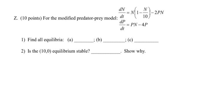Solved - 2PN dN N = N1 dt 10 Z. (10 points) For the modified | Chegg.com