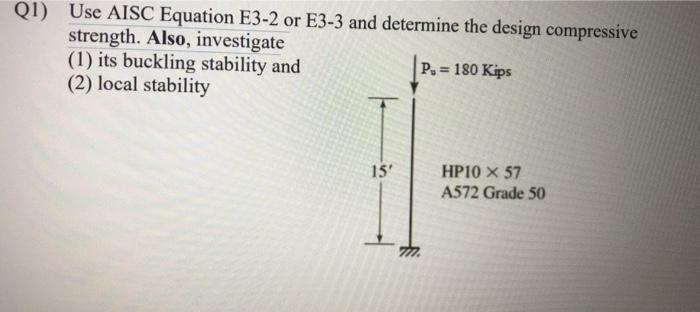 Solved QI) Use AISC Equation E3-2 or E3-3 and determine the | Chegg.com
