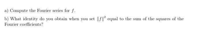 Solved Problem 5. Consider the 27t-periodic function f | Chegg.com