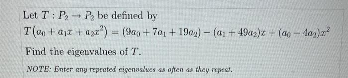 Solved Let T:P2→P2 be defined by | Chegg.com