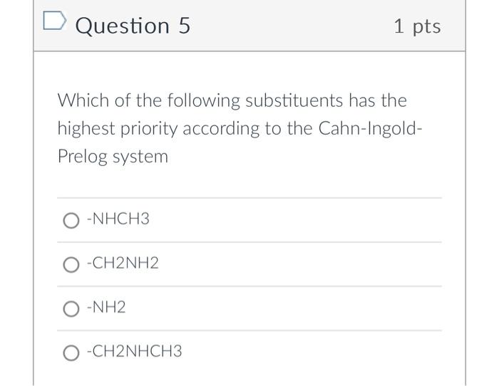 Solved Question 5 Which of the following substituents has | Chegg.com