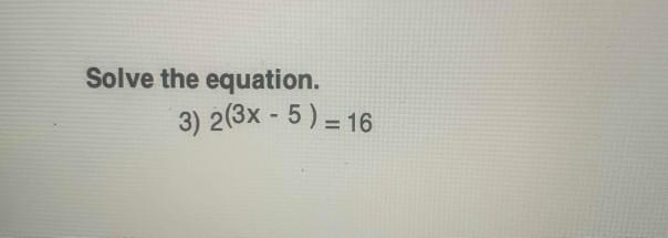 Solved 3) 2(3x - 5) = 16 Solve the equation. | Chegg.com