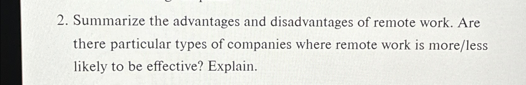 Solved Summarize the advantages and disadvantages of remote | Chegg.com