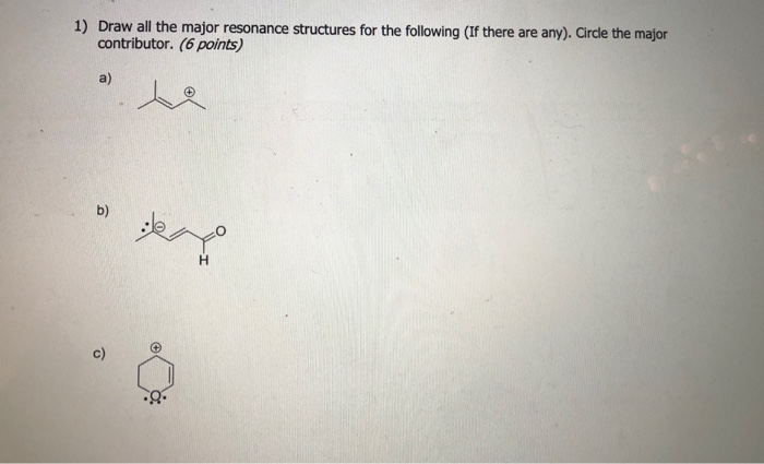 Solved 1) Draw all the major resonance structures for the | Chegg.com