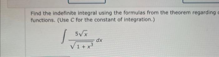 Solved Find the indefinite integral using the formulas from | Chegg.com