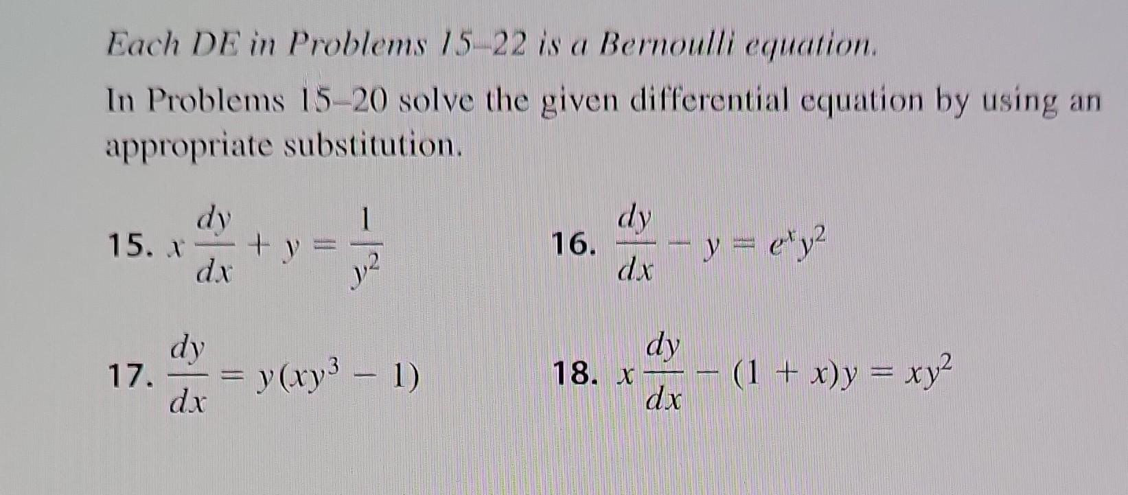 Solved Each DE in Problems 15−22 is a Bernoulli equation. In | Chegg.com