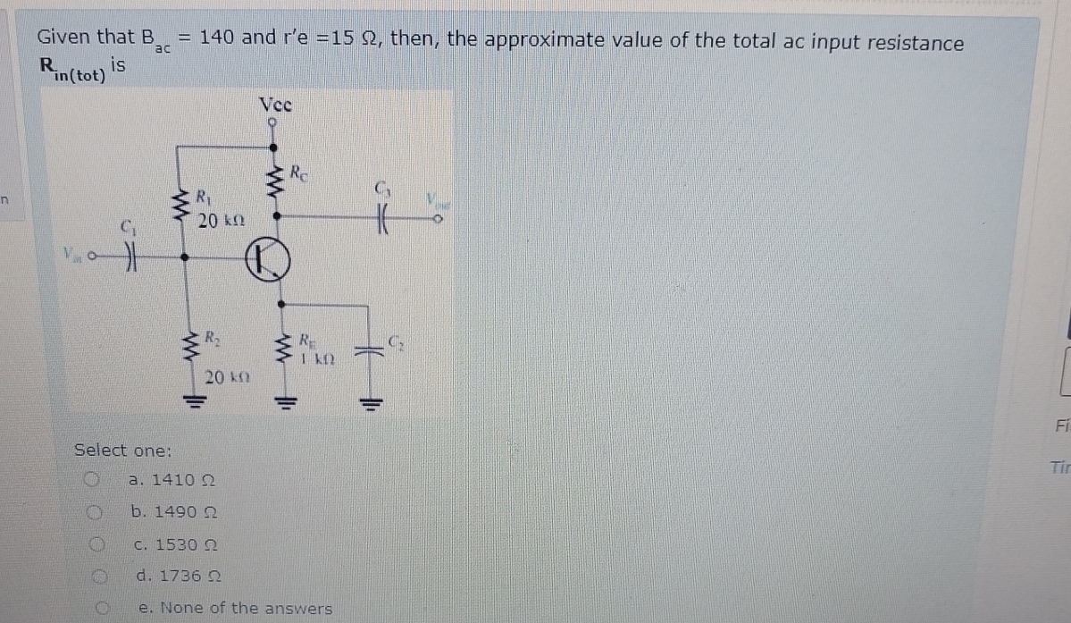 Solved Given that Bac=140 ﻿and r'e=15Ω, ﻿then, the | Chegg.com