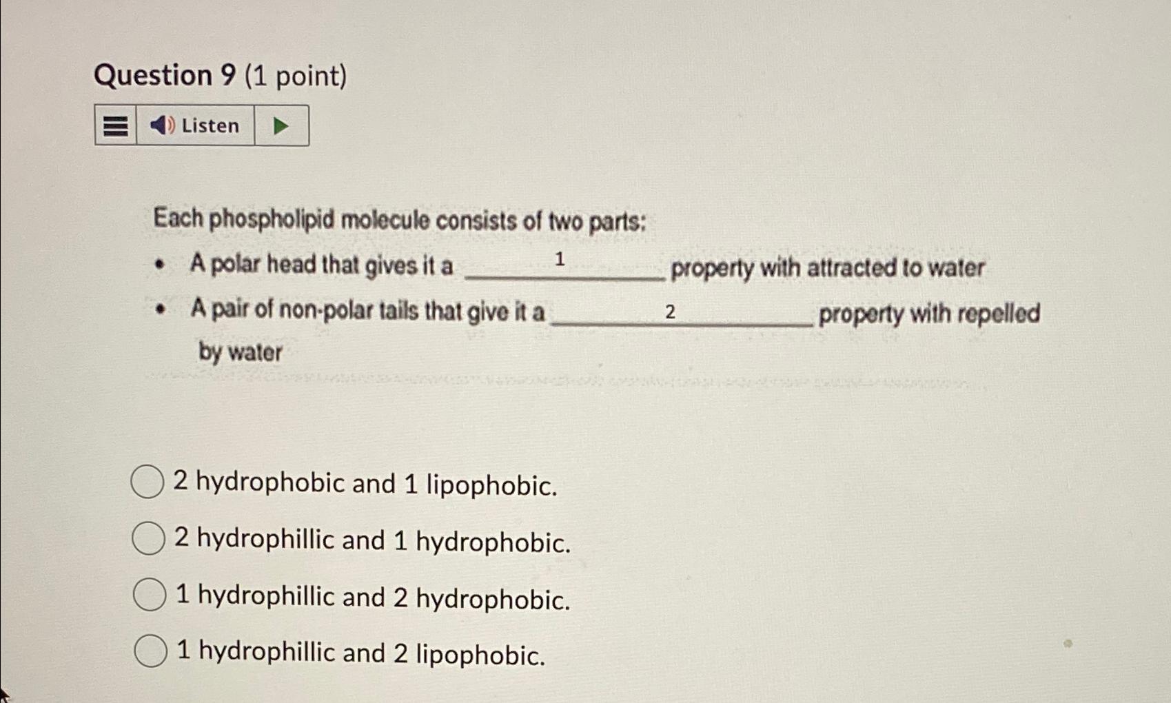 Solved Question 9 (1 ﻿point)Each phospholipid molecule | Chegg.com
