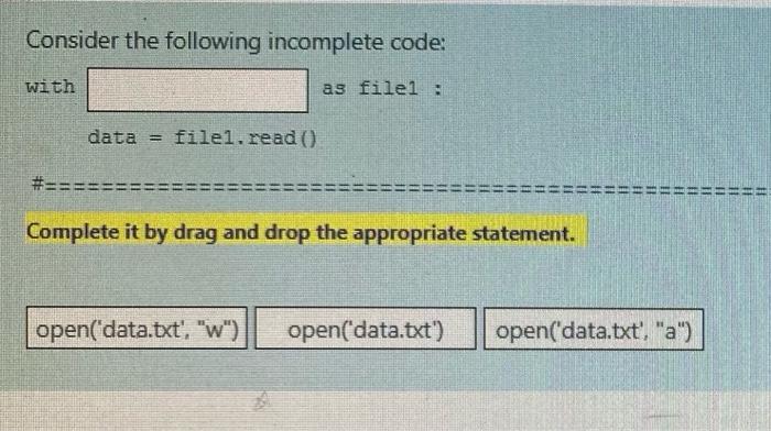 Solved Consider the following incomplete code: with as filel | Chegg.com