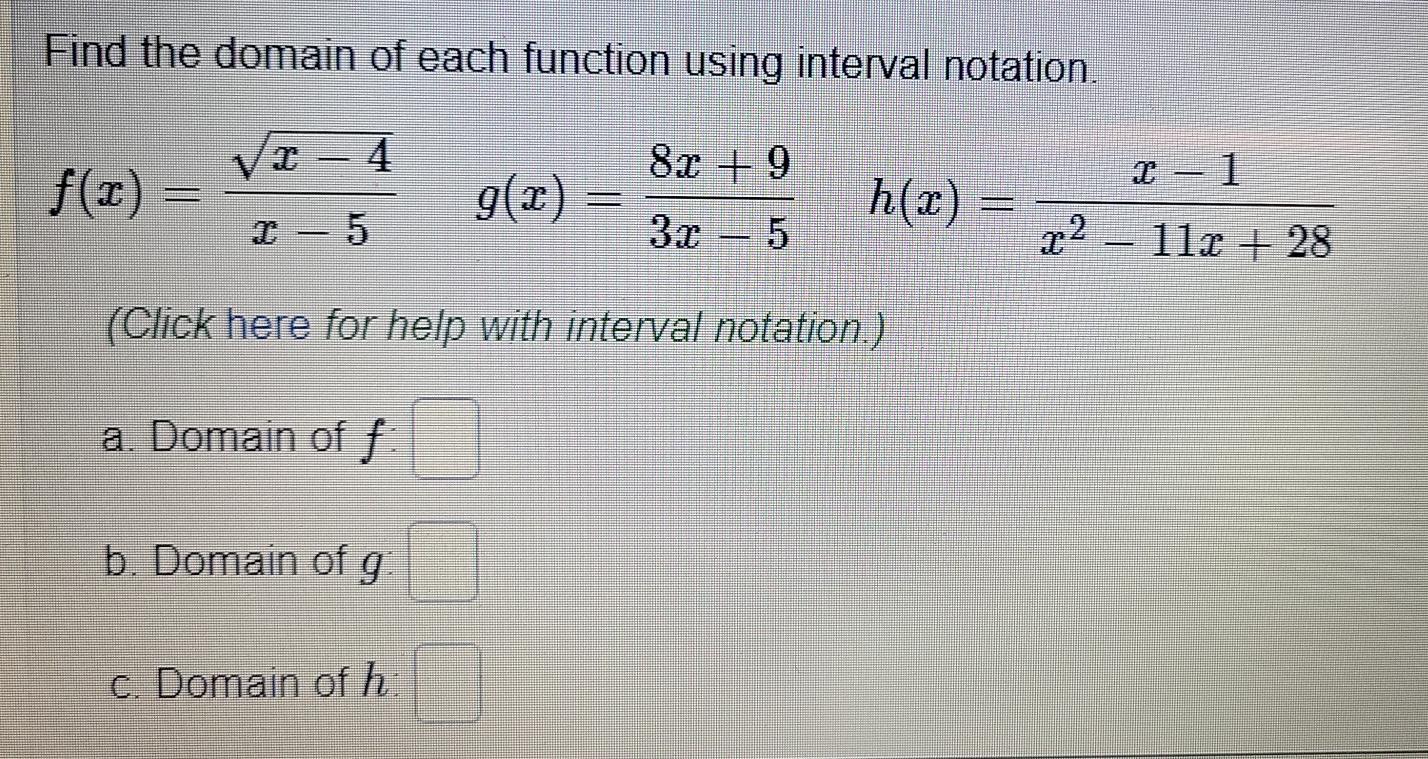 Solved Find the domain of each function using interval | Chegg.com