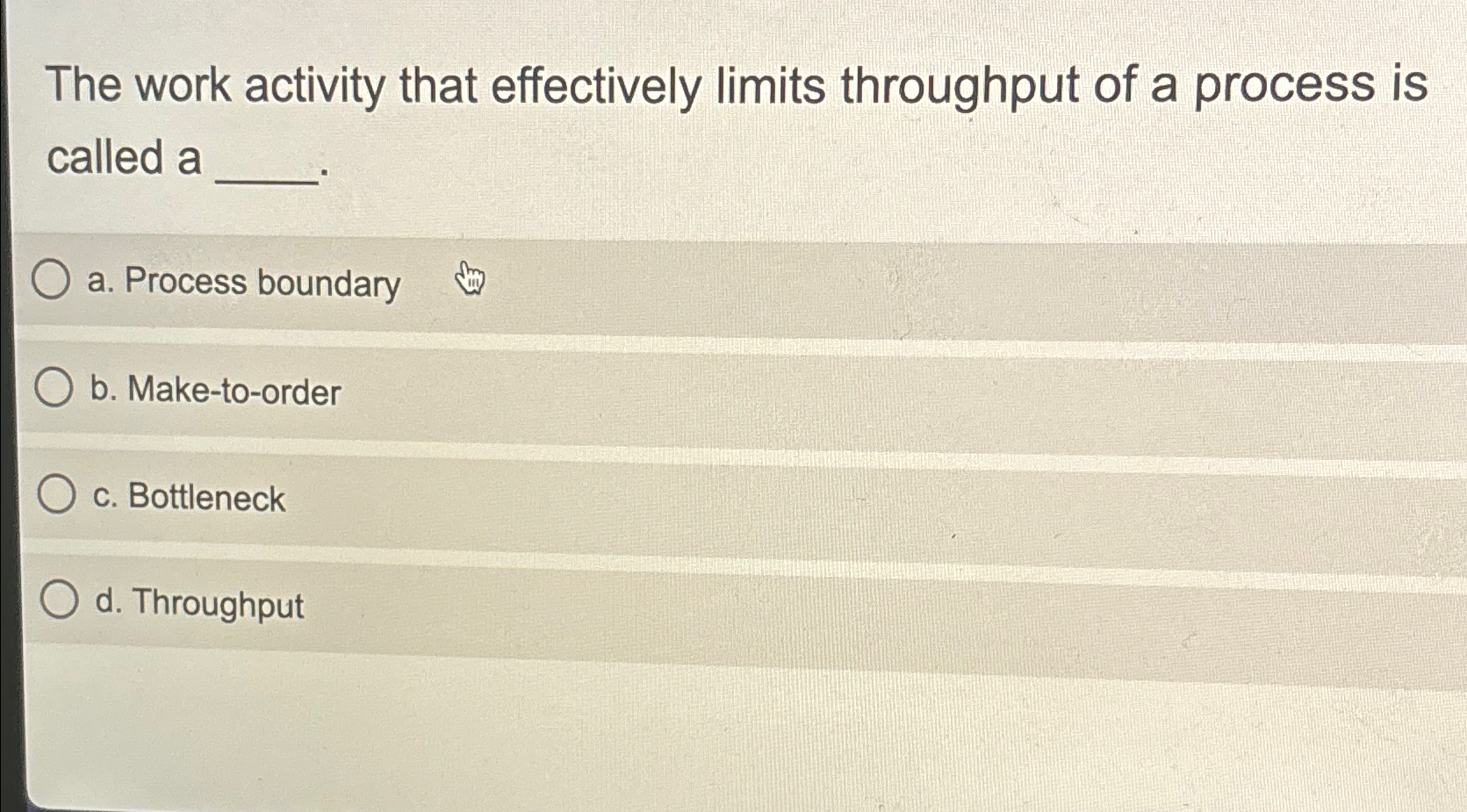 Solved The work activity that effectively limits throughput | Chegg.com