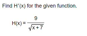 Solved Find H'(x) ﻿for the given function.H(x)=9x+72 | Chegg.com