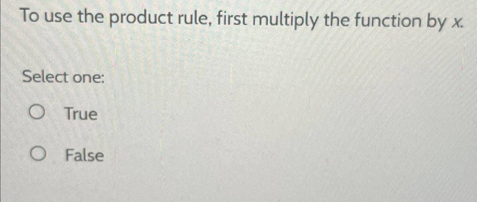 Solved To use the product rule, first multiply the function | Chegg.com