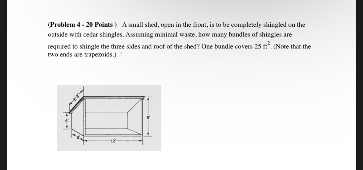 Solved (Problem 4 - 20 ﻿Points ) ﻿A small shed, open in the | Chegg.com