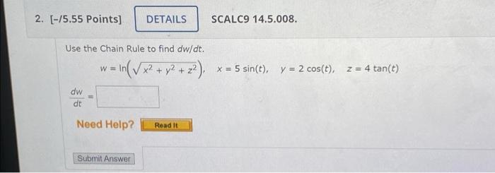 Solved 2. [-/5.55 Points] Use the Chain Rule to find dw/dt. | Chegg.com