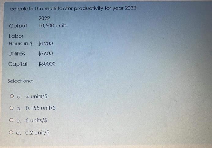 Solved calculate the multi factor productivity for year | Chegg.com