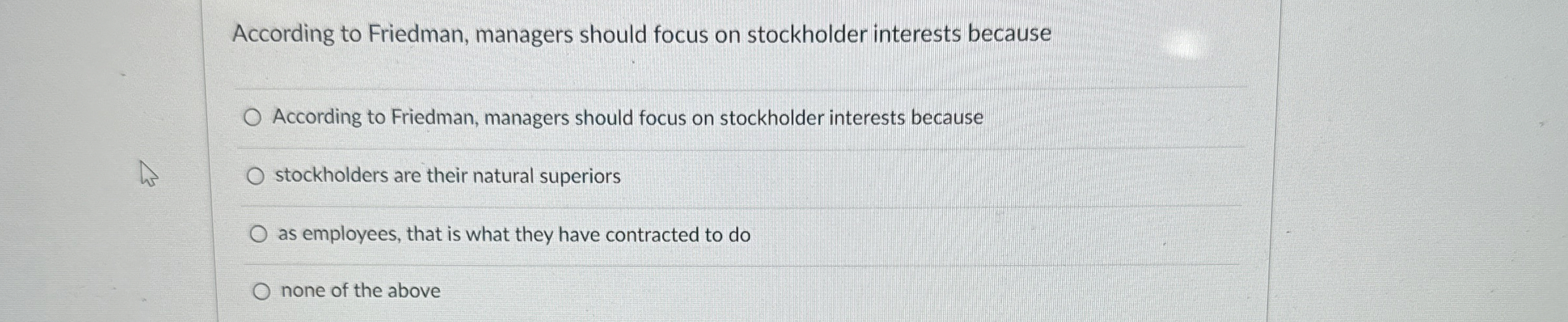 Solved According to Friedman, managers should focus on | Chegg.com