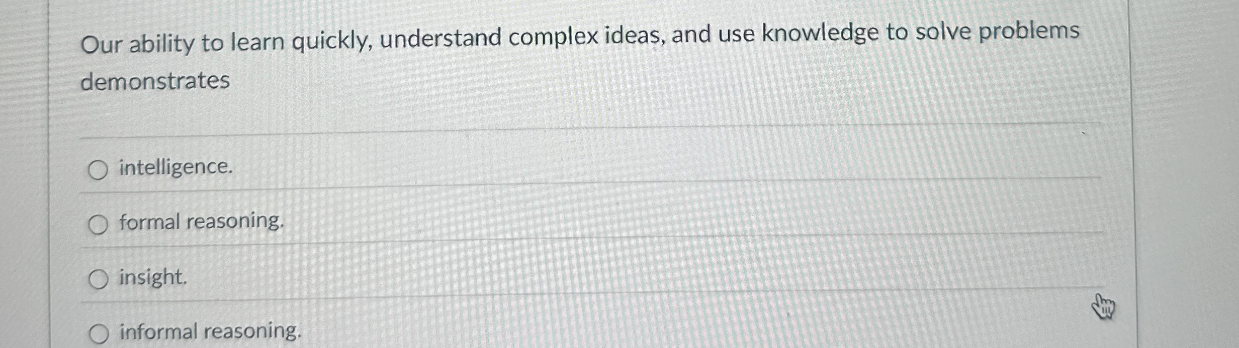 Solved Our ability to learn quickly, understand complex | Chegg.com