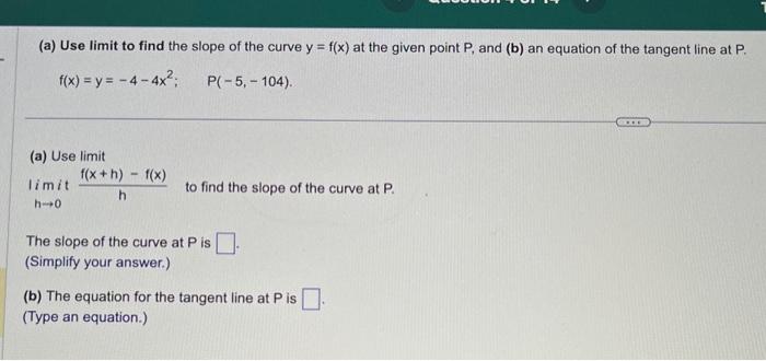 [Solved]: (a) Use limit to find the slope of the curve ( y