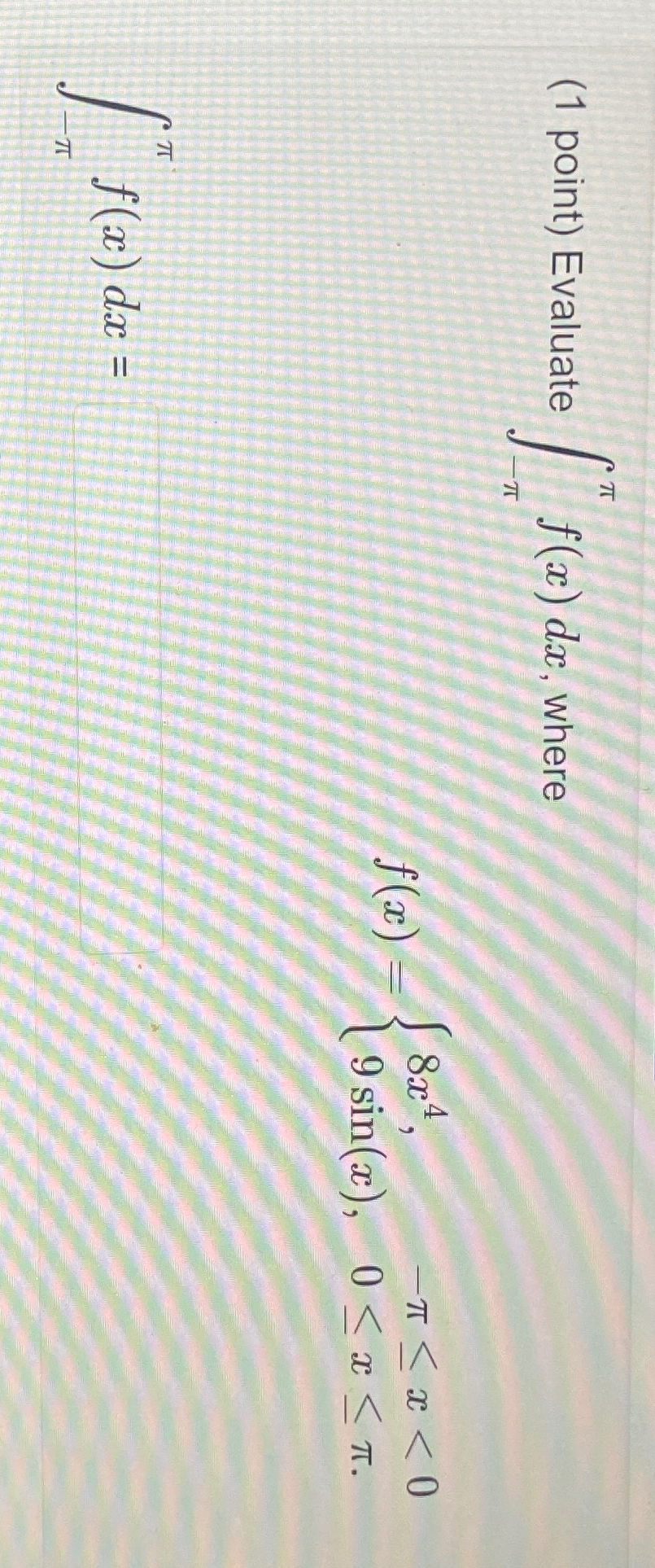Solved (1 ﻿point) ﻿Evaluate ∫-ππf(x)dx, | Chegg.com