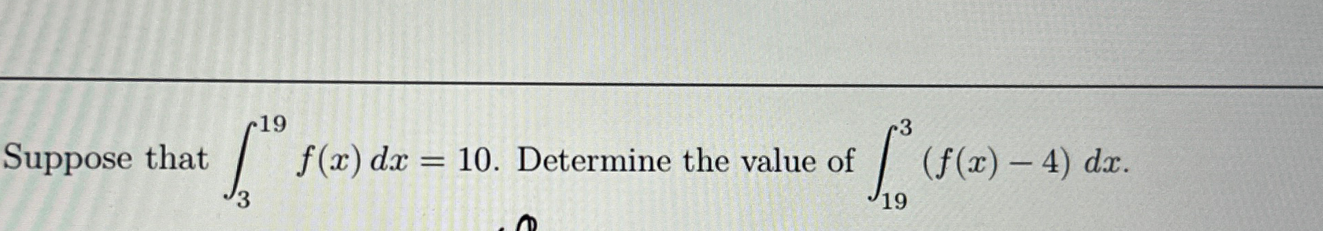 Solved Suppose that ∫319f(x)dx=10. ﻿Determine the value of | Chegg.com