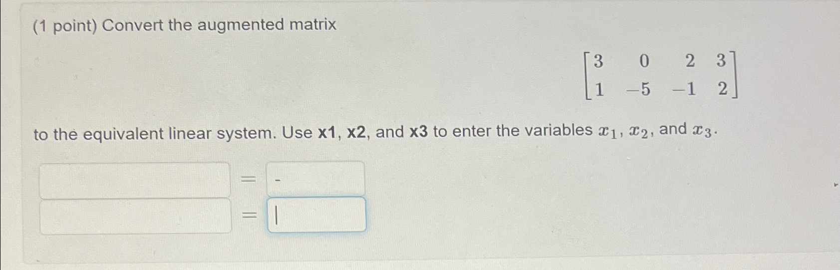 Solved (1 ﻿point) ﻿Convert the augmented | Chegg.com
