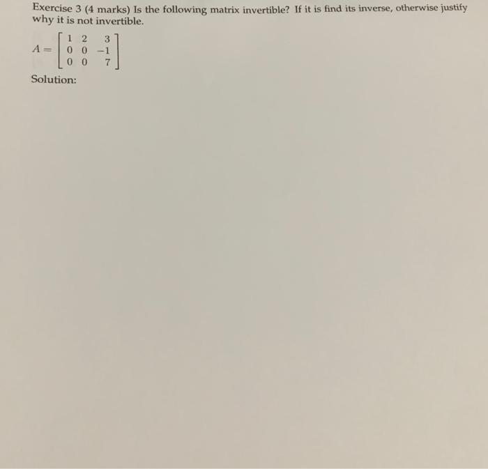 Solved Exercise 3 ( 4 marks) Is the following matrix | Chegg.com