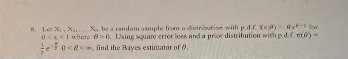 Solved 8. Let X1,X2,…Xn be a random sample from a | Chegg.com