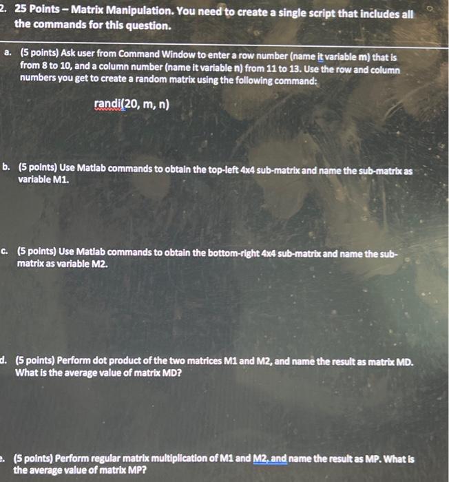 Solved 25 Points - Matrix Manipulation. You need to create a | Chegg.com