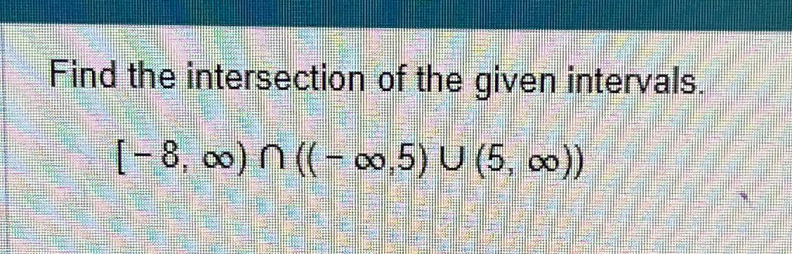 Solved Find the intersection of the given | Chegg.com