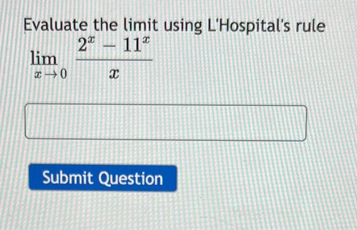 Solved Evaluate the limit using L'Hospital's rule | Chegg.com