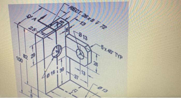 Solved Working from the dimensioned part shown below, create | Chegg.com