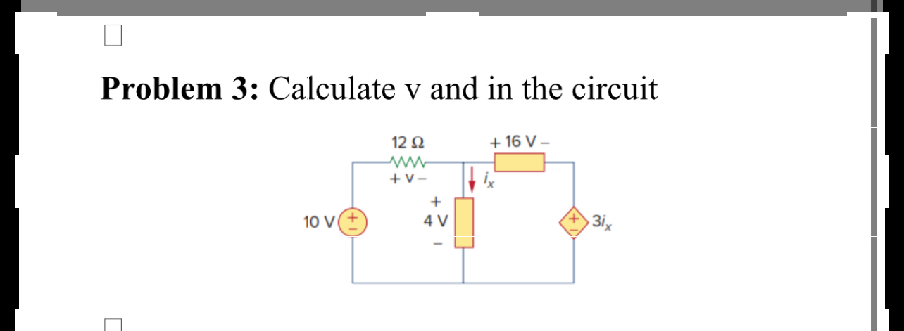 Solved Problem 3: Calculate v and in the circuit | Chegg.com