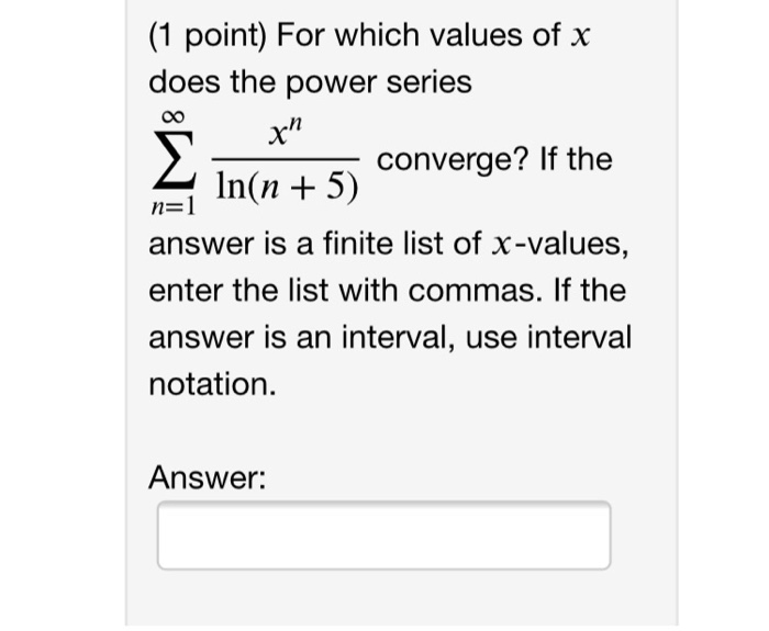 Solved (1 point) For which values of x does the power series | Chegg.com