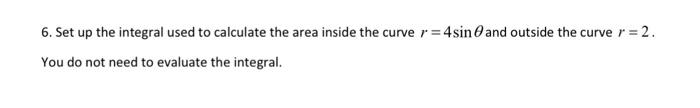 Solved 6. Set up the integral used to calculate the area | Chegg.com