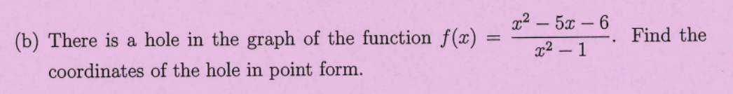 Solved (b) ﻿There is a hole in the graph of the function | Chegg.com