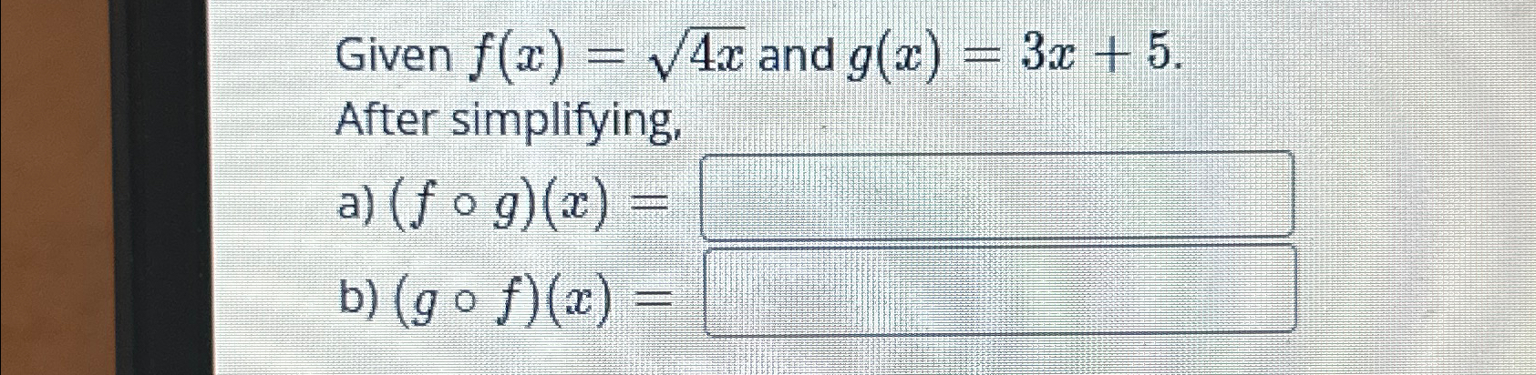 Solved Given f(x)=4x2 ﻿and g(x)=3x+5After | Chegg.com